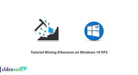 Tutorial Mining Ethereum On Windows 10 Vps Eldernode Blog