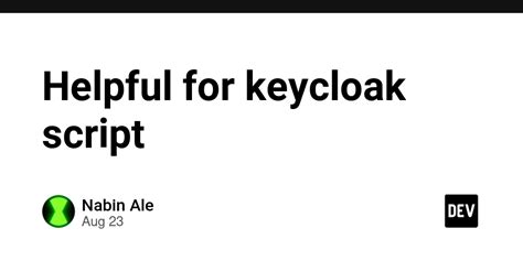 Helpful For Keycloak Script Dev Community