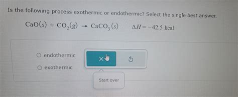 Solved Is The Following Process Exothermic Or Endothermic Chegg