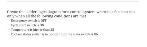 Solved Create The Ladder Logic Diagram For A Control System Chegg Com