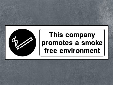 This Company Promotes A Smoke Free Environment Sign The Safety Sign