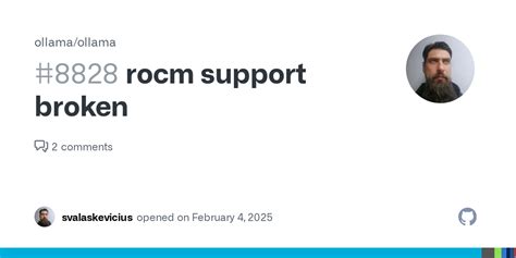 Rocm Support Broken · Issue 8828 · Ollamaollama · Github