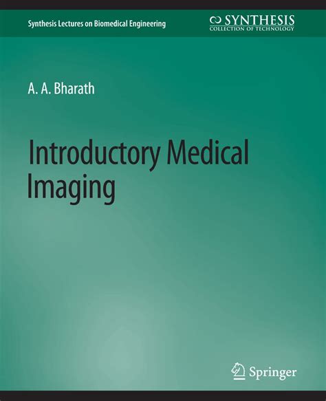Introductory Medical Imaging Synthesis Lectures On Biomedical Engineering By Anil Bharath