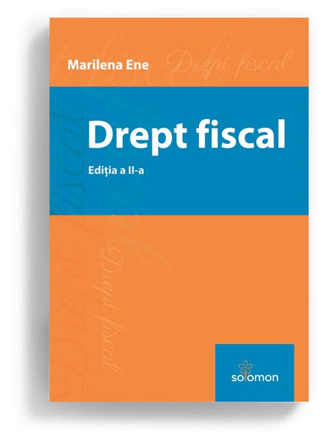 Drept Fiscal Ediția A Ii A Editura Solomon