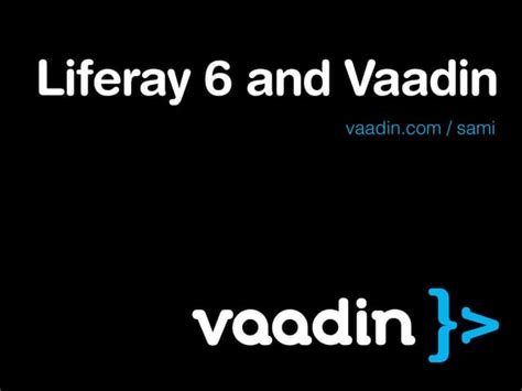 Liferay 6 And Vaadin Portlets Ppt