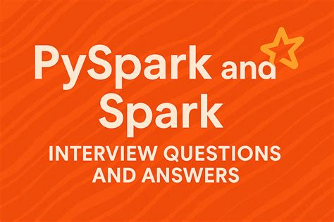 Top 50 Pyspark And Spark Interview Questions By Sanjay Kumar Phd Python In Plain English