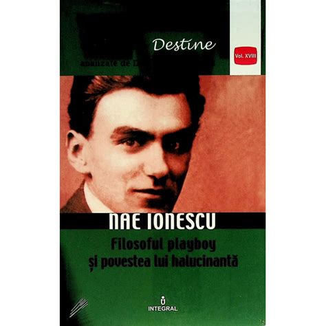 Nae Ionescu Filosoful Playboy Si Povestea Lui Halucinanta