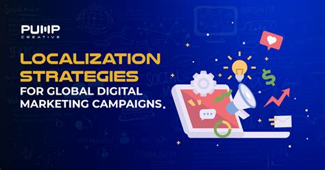 Localization Strategies For Global Digital Marketing Campaigns