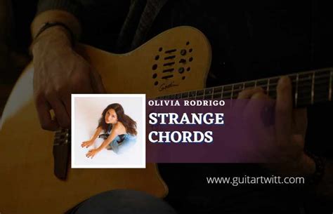 Strange Chords By Olivia Rodrigo Guitartwitt