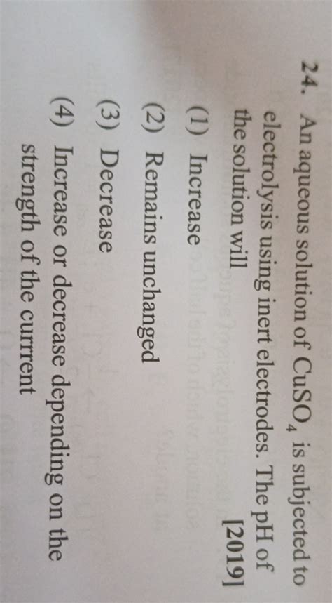 24 An Aqueous Solution Of Cuso4 Is Subjected To Electrolysis Using Iner