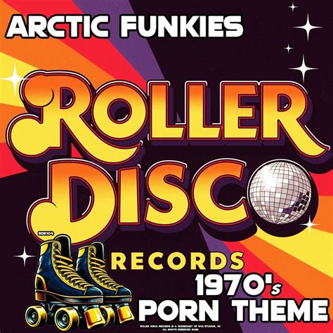 Arctic Funkies 1970s Porn Theme On Roller Disco Records Essential