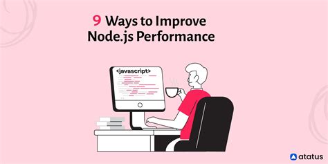 Ways To Improve Node Js Performance