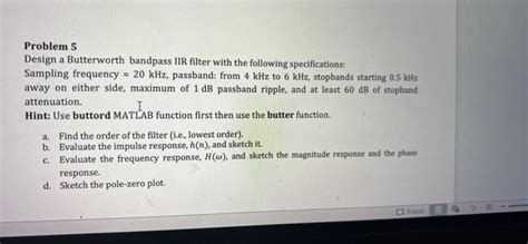 Solved Problem 5 Design A Butterworth Bandpass Iir Filter