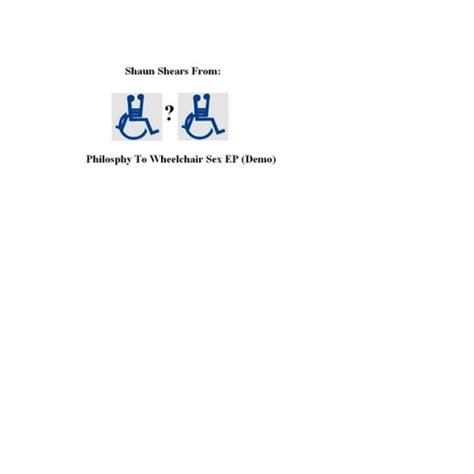 Stream Wheelchair Sex By Shaun Shears Listen Online For Free On Soundcloud