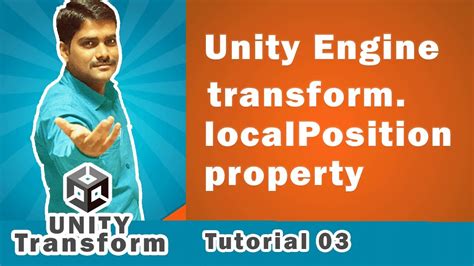 Transformlocalposition Property In Unity Unity Scripting Api Transform Tutorial 03 🚀 Youtube