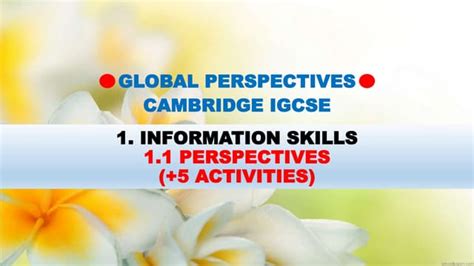 Global Perspectives Cambridge Igcse Information Skills Perspectives Pptx