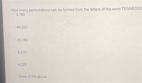 Solved How Many Permutations Can Be Formed From The Letters
