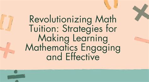 Revolutionizing Math Tuition Strategies For Making Learning