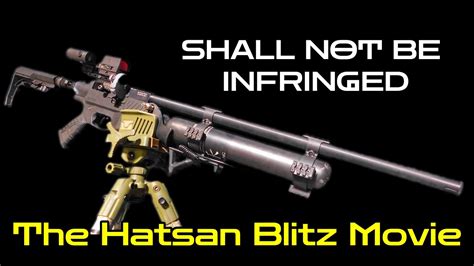 Shall Not Be Infringed The Movie Hatsan Blitz 30 Cal Full Auto Pcp Air Rifle Self Defense