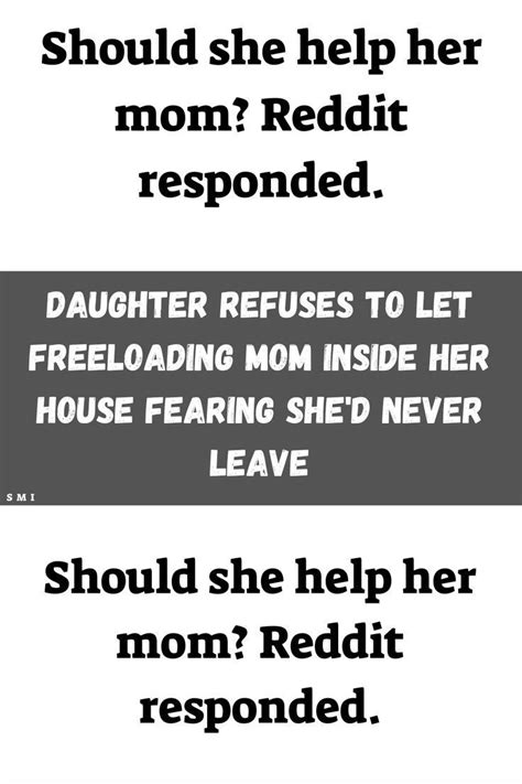 Daughter Refuses To Let Freeloading Mom Inside Her House Fearing She D Never Leave Artofit
