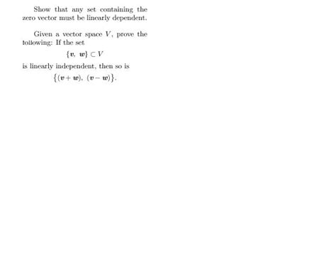 Solved Show That Any Set Containing The Zero Vector Must Chegg