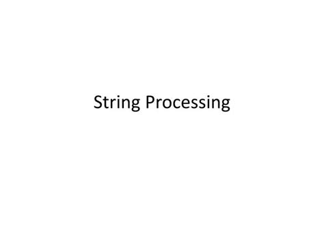 ppt string processing powerpoint presentation free download id 3155521