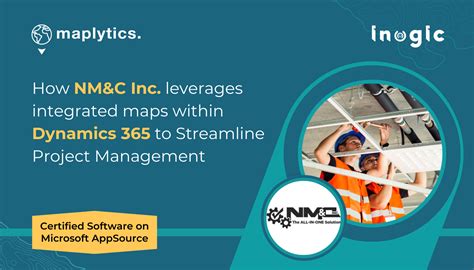 How Nmandc Inc Leverages Integrated Maps Within Dynamics 365 To Streamline Project Management