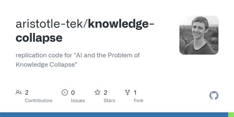 GitHub Aristotle Tek Knowledge Collapse Replication Code For AI And The Problem Of Knowledge