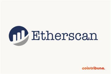 Etherscan Guide Complet Sur Loutil De Suivi De Transactions
