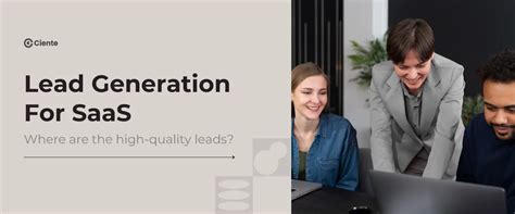 Lead Generation For Saas Where Are The High Quality Leads Ciente