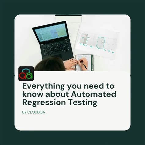 A Comprehensive Guide To Automated Regression Testing Benefits Tools And Best Practices Cloudqa