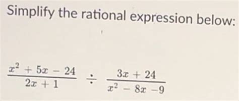 Solved Simplify The Rational Expression Below X X X X X X Math