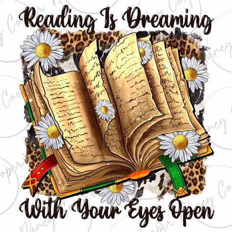 Reading Is Dreaming With Your Eyes Open Png Love Reading Png Book