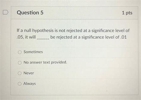 Solved Question 1 1 Pts If A Null Hypothesis Is Rejected At
