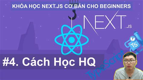 Cách Học Khóa Học Hiệu Quả Next JS Cơ Bản Cho Beginners với React và Typescript YouTube