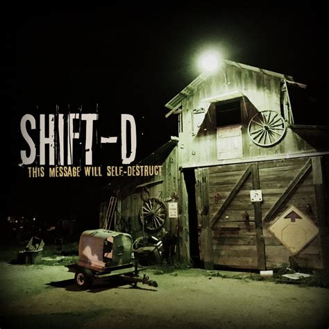 This Message Will Self Destruct Shift D