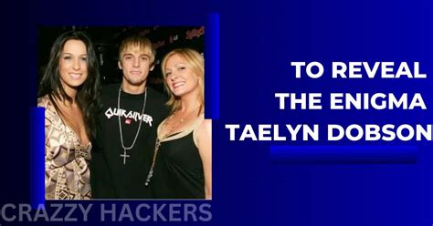 To Reveal The Enigma Taelyn Dobson