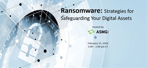 Ransomware Strategies For Safeguarding Your Digital Assets Asmgi