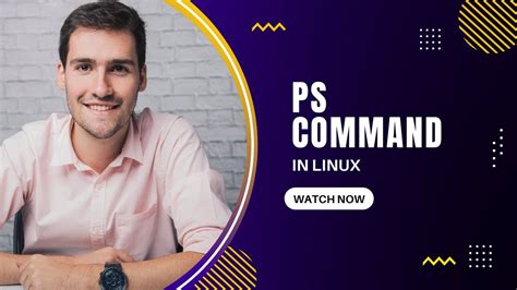 How To Use Ps Command In Linux Ps Command Basics Command Line Youtube