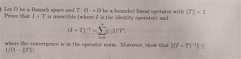 Solved Let Ω Be A Banach Space And T Ω→Ω Be A Bounded Linear