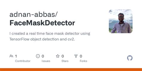 GitHub Adnan Abbas FaceMaskDetector I Created A Real Time Face Mask Detector Using TensorFlow