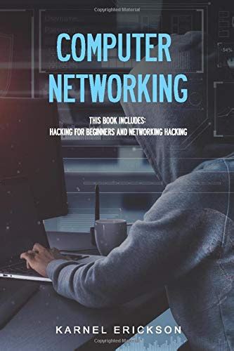 Computer Networking This Book Includes Hacking For Beginners And Networking Hacking Best