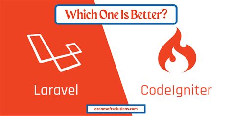 Laravel Vs Codeigniter Which One Is Better By Ozonesoft Solutions Medium