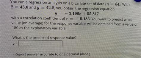 solved you run a regression analysis on a bivariate set of