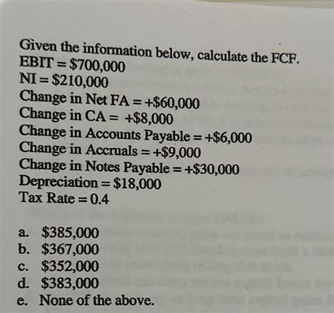 Solved Given The Information Below Calculate The Fcfebit