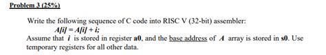 Solved Write The Following Sequence Of C Code Into Risc V