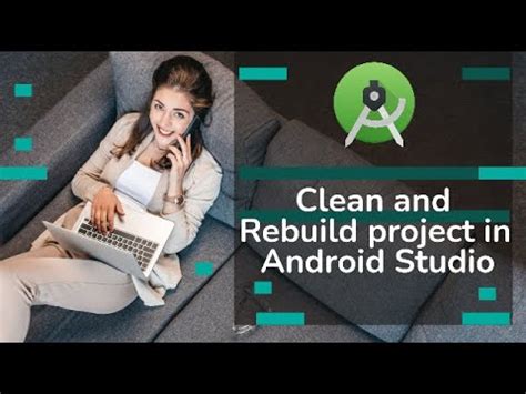 Clean And Rebuild Project In Android Studio Amina Zahid
