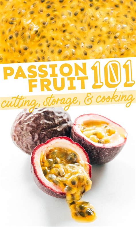 Passion Fruit 101 Buying Eating Health Benefits And More In 2025