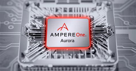 Ampere Intros Ampereone Aurora Soc Up To 512 Cores 3x Performance Increase And Compatible With