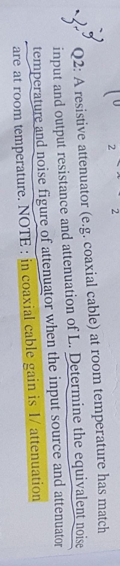 Solved 2 Q2 A Resistive Attenuator Eg Coaxial Cable At